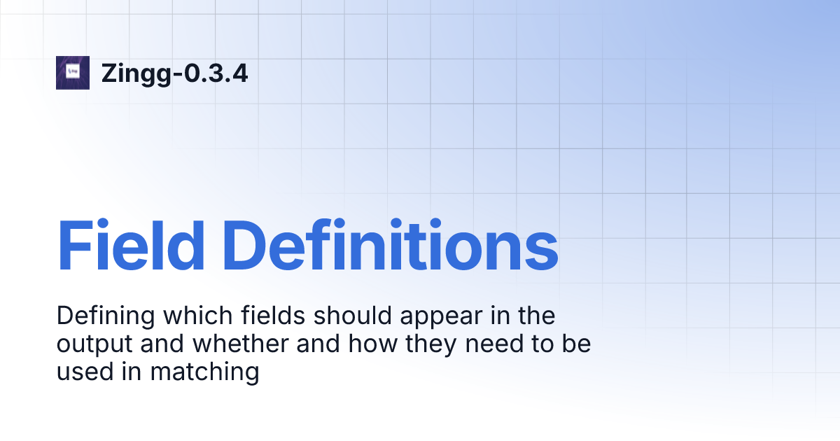 Field Definitions | Zingg-0.3.4