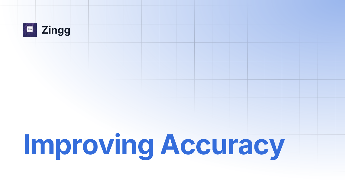 Improving Accuracy | Zingg