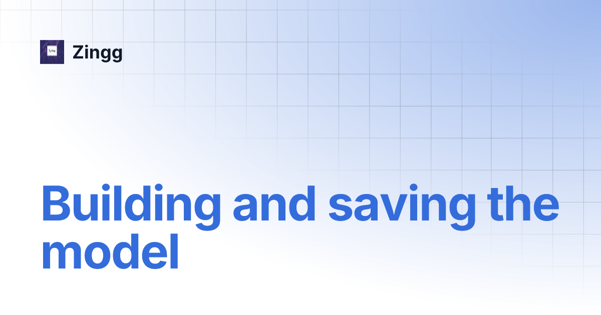 Building and saving the model | Zingg