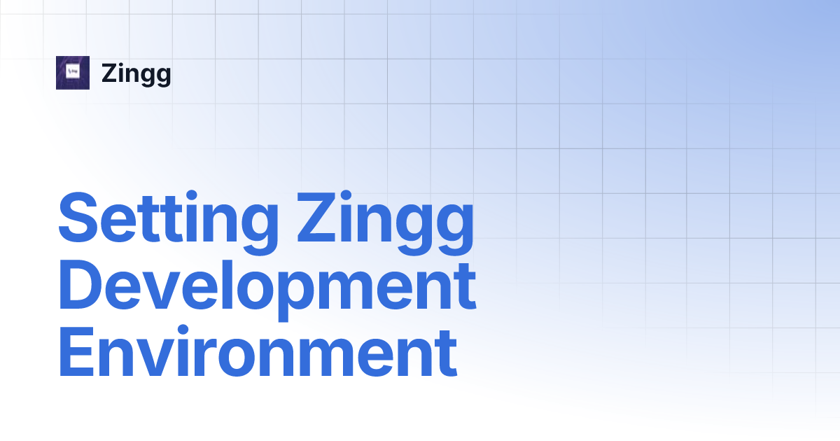 Setting Zingg Development Environment | Zingg