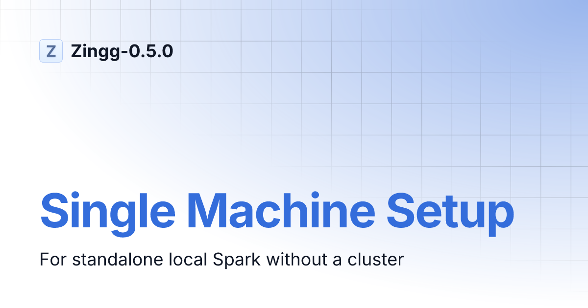 Single Machine Setup | Zingg-0.5.0