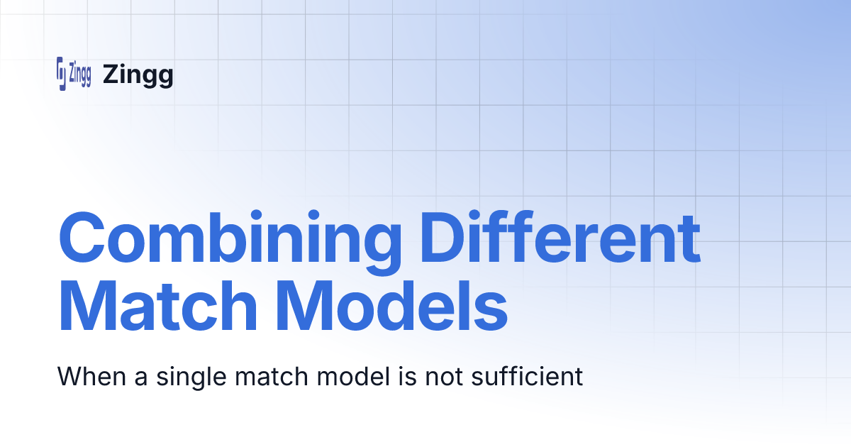 Combining Different Match Models | Zingg
