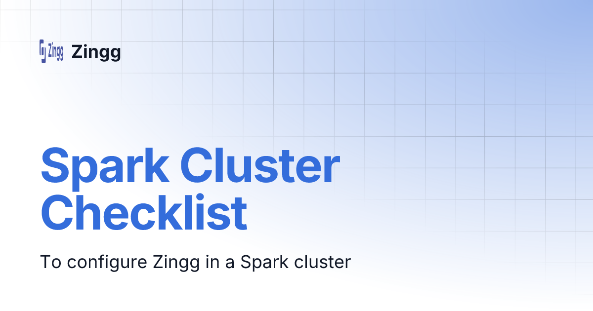 Spark Cluster Checklist | Zingg
