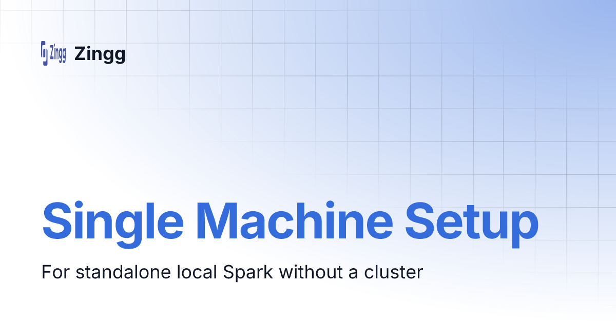 Single Machine Setup | Zingg